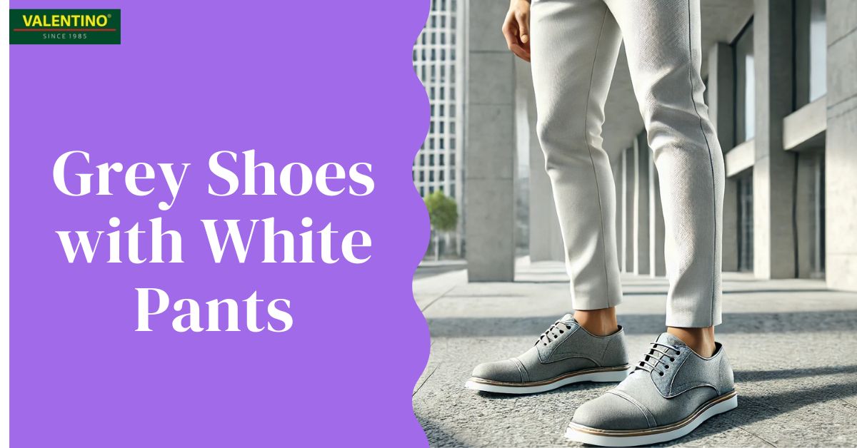 10 Stylish Ways to Pair Grey Shoes with Pants for Every Occasion ...